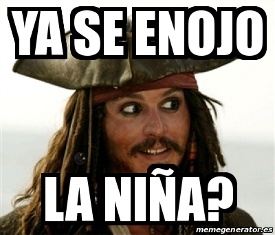 Meme Personalizado - YA SE ENOJO LA NIÃ‘A? - 18540572