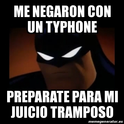 Meme Disapproving Batman - me negaron con un typhone preparate para mi ...