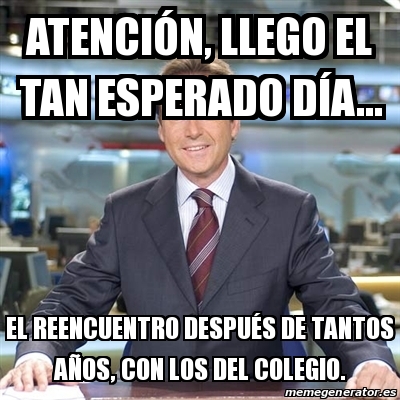 Meme Matias Prats - AtenciÃ³n, llego el tan esperado dÃ­a... El ...