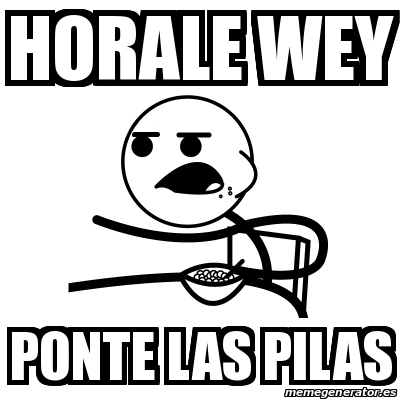 Meme Cereal Guy - horale wey ponte las pilas - 18553185