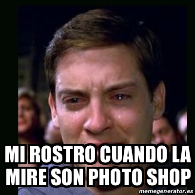 Meme crying peter parker - mi rostro cuando la mire son photo shop ...