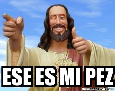 Meme Personalizado - ese es mi pez - 18575277