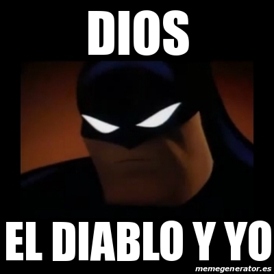 Meme Disapproving Batman - dIOS EL DIABLO Y YO - 18583117