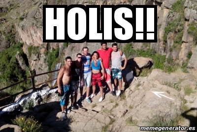 Meme Personalizado - Holis!! - 18589945