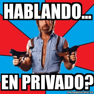 Meme Chuck Norris - Hablando... en privado? - 18594822