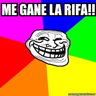 Meme Troll - me gane la rifa!! - 18065931