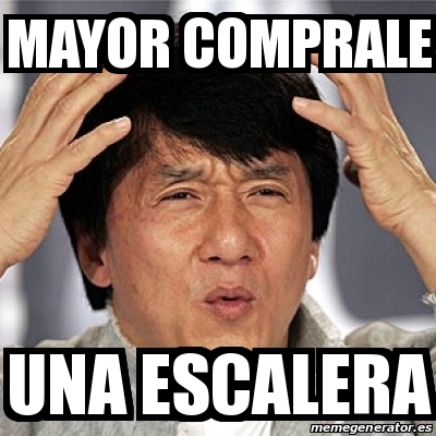 Meme Jackie Chan - mayor comprale una escalera - 18615068