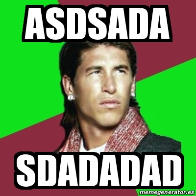 Meme Sergio Ramos - asdsada sdadadad - 18620311