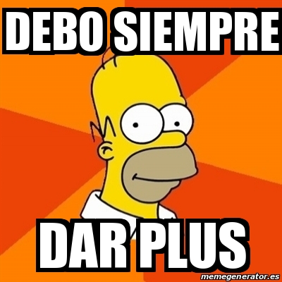 Meme Homer - Debo Siempre DAR PLUS - 18623644