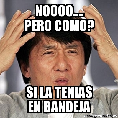 Meme Jackie Chan - Noooo.... pero como? si la tenias en bandeja - 18637236