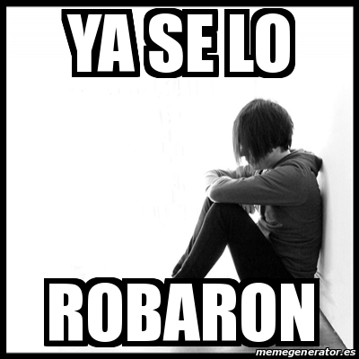 Meme First World Problems - Ya se lo robaron - 18648244