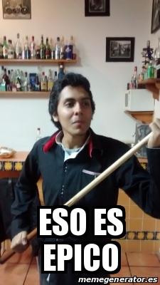 Meme Personalizado - Eso es epico - 18648267