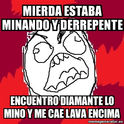 Meme Rage FU - mierda estaba minando y derrepente encuentro diamante lo ...