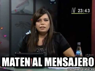 Meme Personalizado - maten al mensajero - 18661263