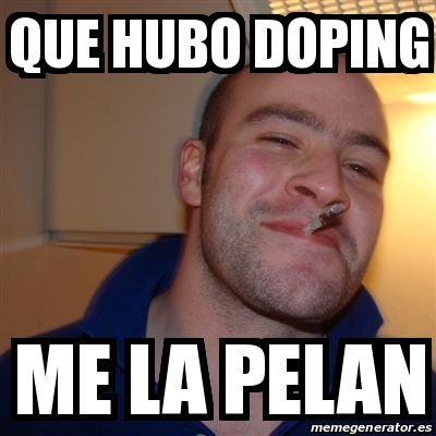 Meme Greg - QUE HUBO DOPING ME LA PELAN - 18683837