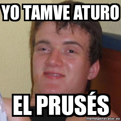 Meme Stoner Stanley - Yo Tamve aturo El PrusÃ©s - 18694102