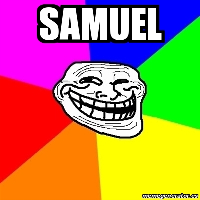 Meme Troll - samuel - 18697183