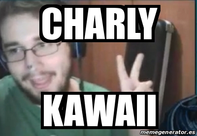 Meme Personalizado - Charly kawaii - 18071721