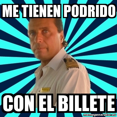 Meme Francesco Schettino - Me tienen podrido Con el billete - 18723960