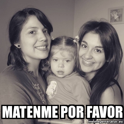 Meme Personalizado - matenme por favor - 18731492