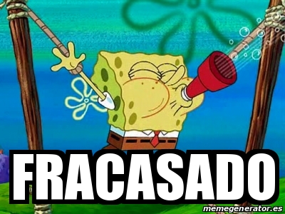 Meme Personalizado - fracasado - 18736384
