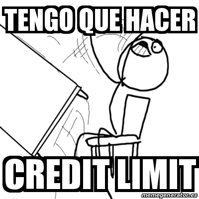 Meme Desk Flip Rage Guy - TENGO QUE HACER CREDIT LIMIT - 18737418
