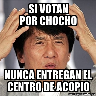 Meme Jackie Chan - si votan por chocho nunca entregan el centro de ...
