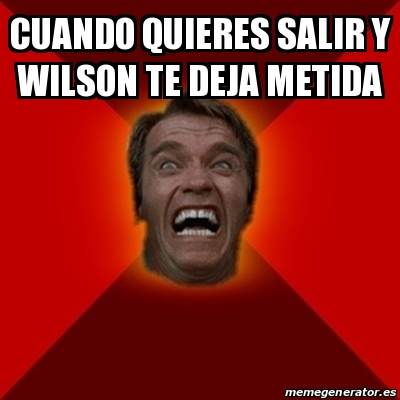 Meme Arnold - Cuando quieres salir y wilson te deja metida - 18745280