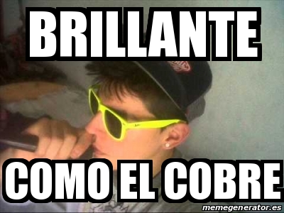 Meme Personalizado - Brillante como el cobre - 18774664
