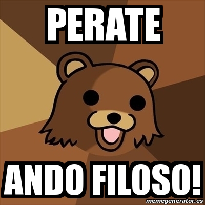 Meme Pedobear - PERATE ANDO FILOSO! - 18786225