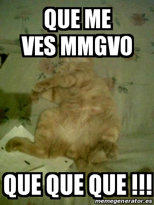 Meme Personalizado - Que me ves mmgvo que que que !!! - 18789646