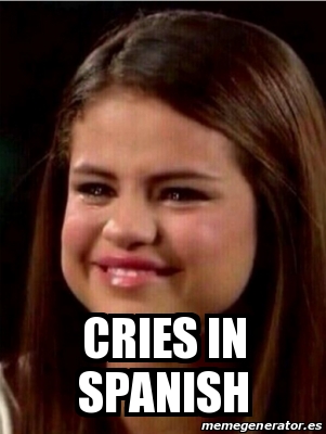 Meme Personalizado - CRIES IN SPANISH - 18790415