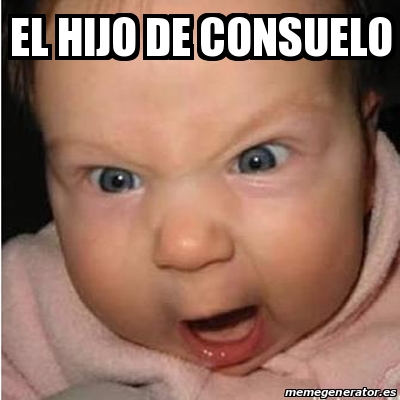 Meme Bebe furioso - el hijo de consuelo - 18792055
