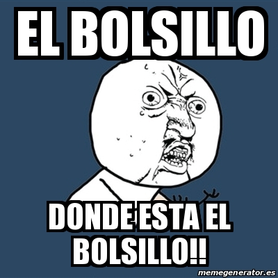 Meme Y U No - el bolsillo donde esta el bolsillo!! - 18802624