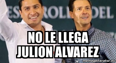 Meme Personalizado - no le llega julion alvarez - 18832194