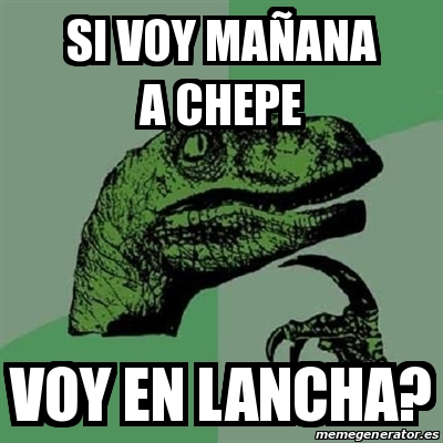 Meme Filosoraptor - si voy maÃ±ana a chepe voy en lancha? - 18846870