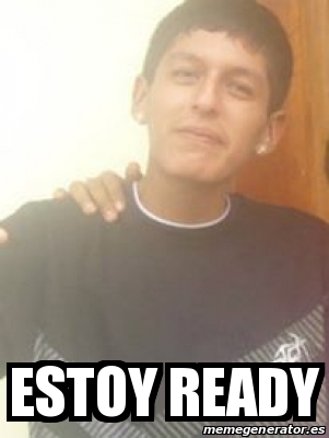 Meme Personalizado - ESTOY READY - 18848379
