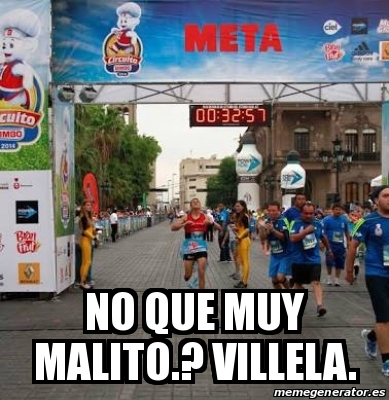 Meme Personalizado - No que muy malito.? Villela. - 18854377