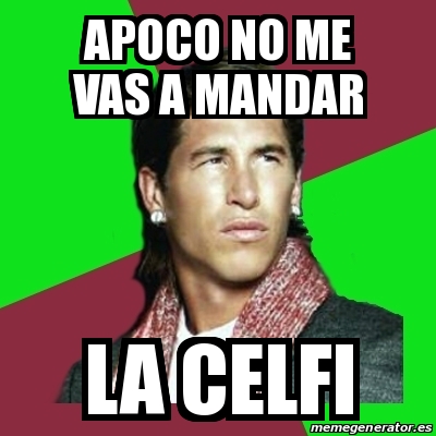 Meme Sergio Ramos - apoco no me vas a mandar la celfi - 18858014