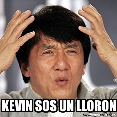 Meme Jackie Chan - kevin sos un lloron - 18863841