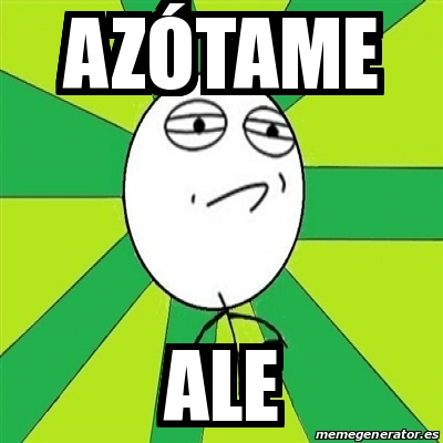 Meme Challenge Accepted - AzÃ³tame Ale - 18874350
