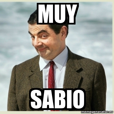 Meme Mr Bean - Muy Sabio - 18874780