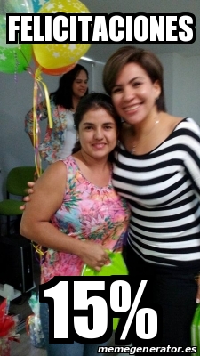 Meme Personalizado - Felicitaciones 15% - 18888784
