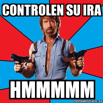 Meme Chuck Norris - controlen su ira hmmmmm - 18893614