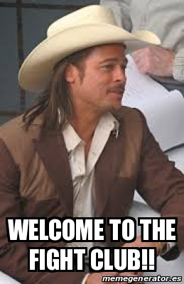Meme Personalizado - welcome to the fight club!! - 18898278