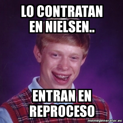 Meme Bad Luck Brian - Lo contratan en Nielsen.. Entran en reproceso ...