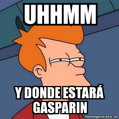 Meme Futurama Fry - uhhmm y donde estarÃ¡ GASPARIN - 18913237