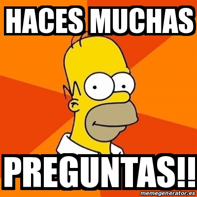 Meme Homer - Haces muchas Preguntas!! - 18932523