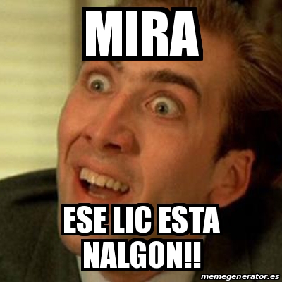 Meme No me digas - mira ese lic esta nalgon!! - 18935890