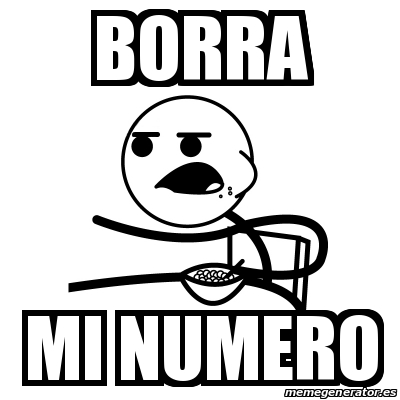 Meme Cereal Guy - BORRA MI nUMERO - 18940908